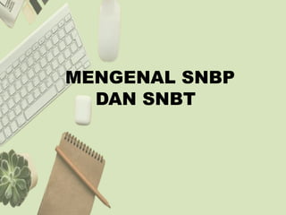 MENGENAL SNBP DAN SNBT PERSIAPAN MASUK PERGURUAN.pptx