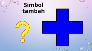 PENGENALAN OPERASI ASAS MATEMATIK TAHUN 1 | PPT