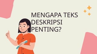 Mengenal Teks Deskripsi Presentasi Putih Merah Muda Kuning Ilustrasi.pptx