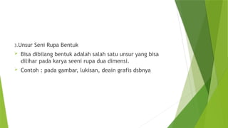 MENGENAL UNSUR & PRINSIP SENI RUPA PADA OBYEK (Bk.Praktis) (1).pptx