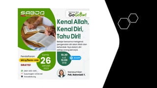 GoGrow! Kenal Allah, Kenal Diri, Tahu Diri! | PPT