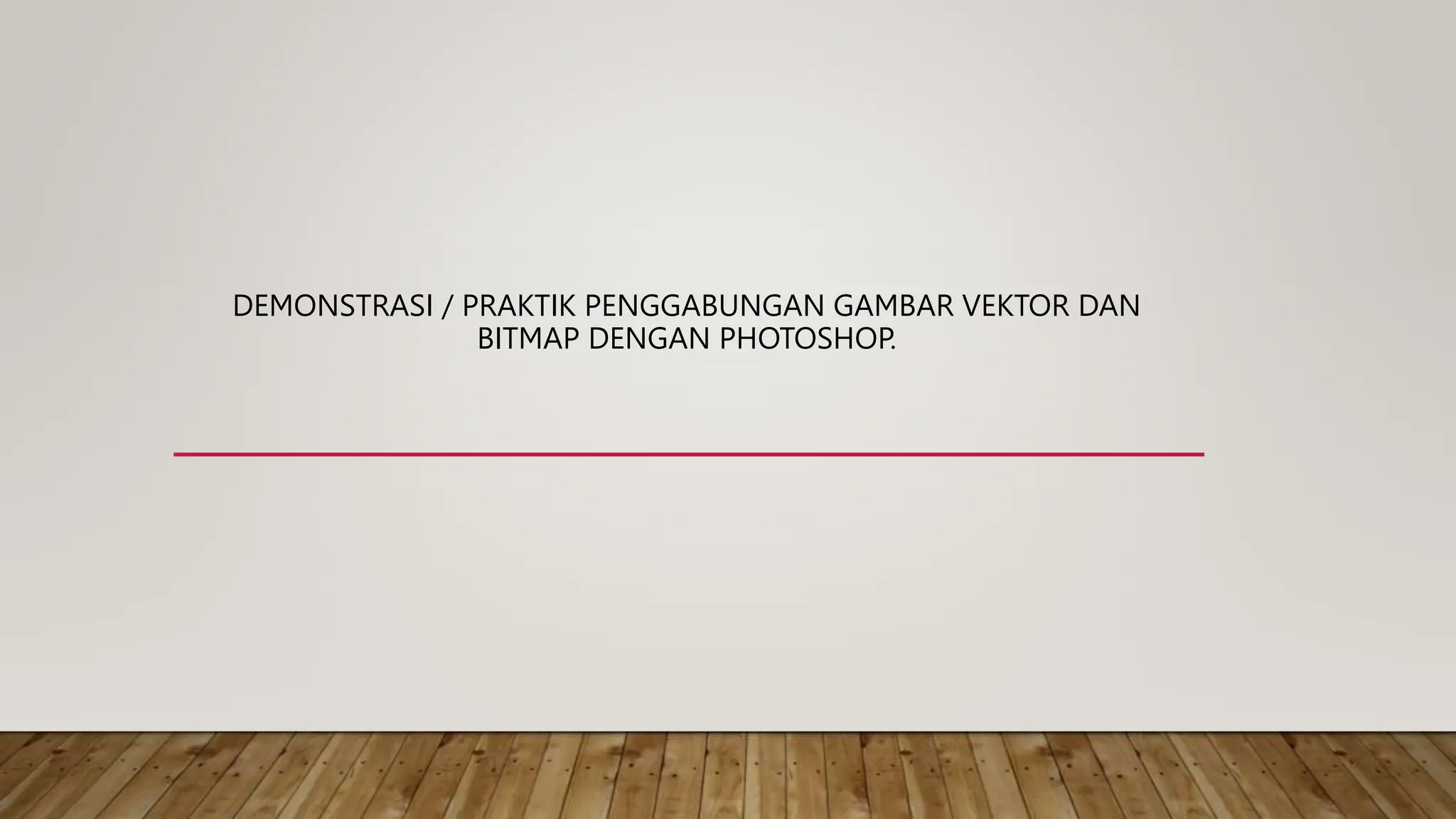 Mengevaluasi penggabungan gambar vektor dan bitmap.pptx