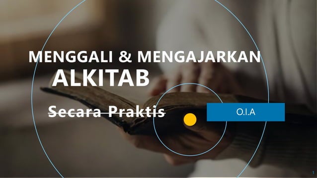 Menggali dan mengajarkan alkitab se cara praktis (oia) [ok] | PPTX