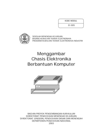 Menggambar chasis elektronika_berbantuan_komputer | PDF