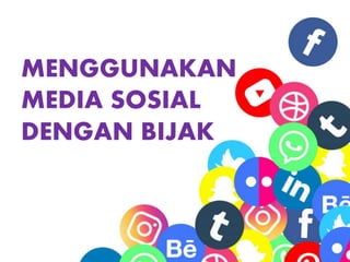 Menggunakan media sosial dengan bijak (1) | PPTX