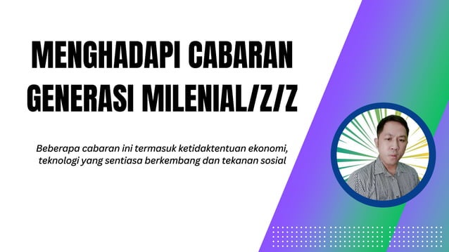 Menghadapi cabaran generasi MilenialZZ.pptx