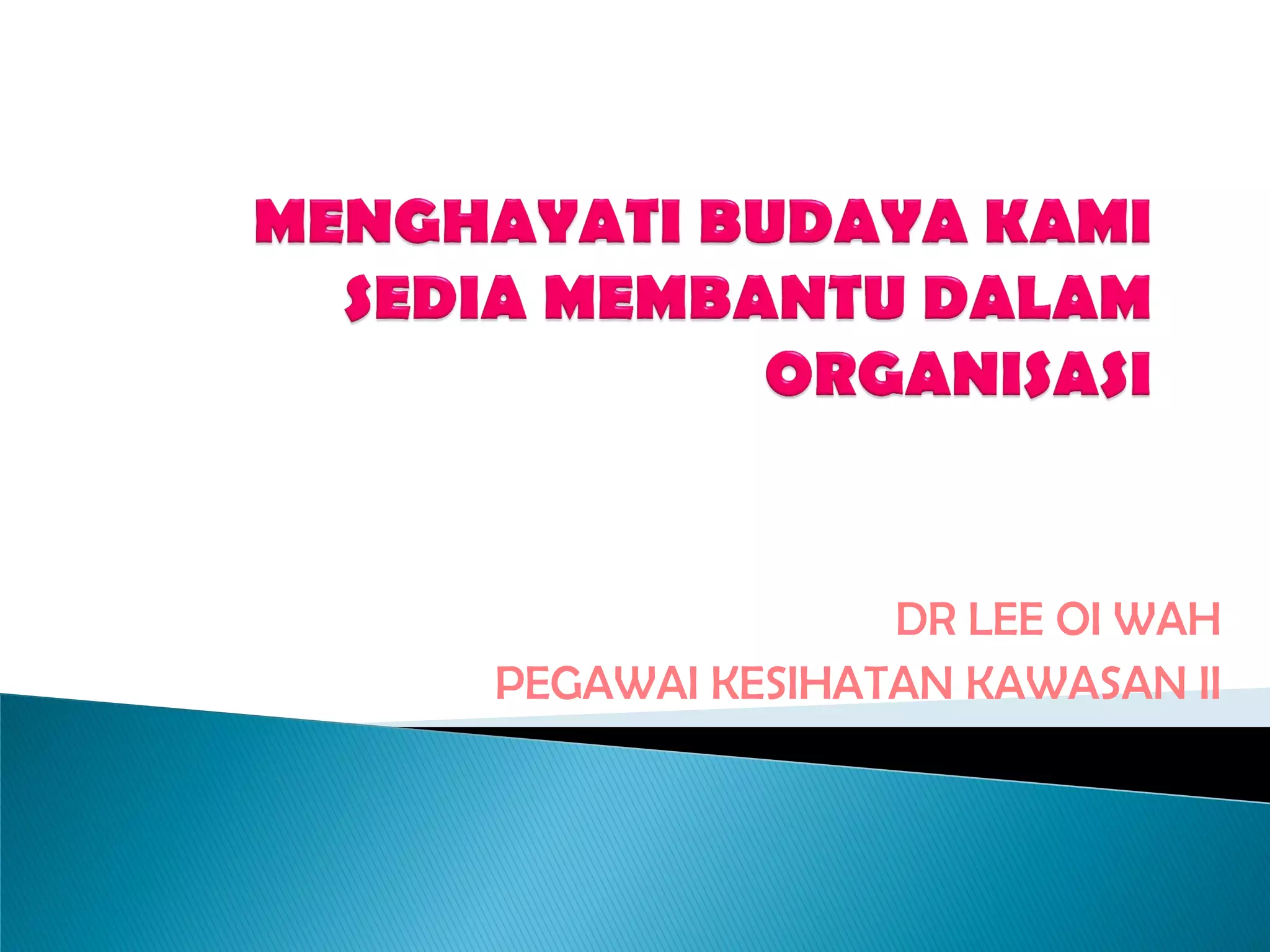 Menghayati budaya kami sedia membantu dalam organisasi | PDF