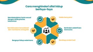 Menghindari hidup berfoya-foya sesuai ajaran agama Islam | PPTX