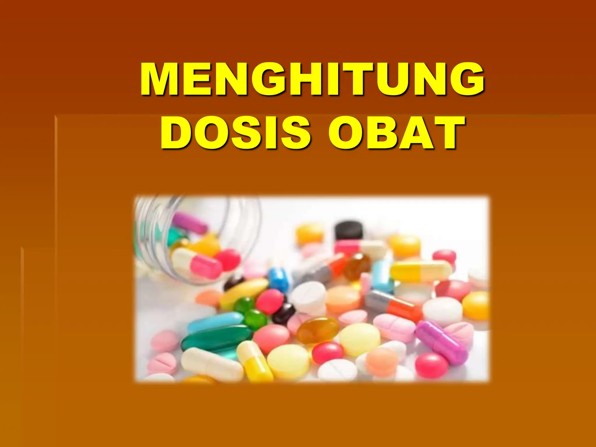 MENGHITUNG DOSIS OBAT (2).ppt