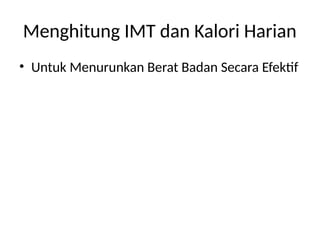 Cara Menghitung_IMT_dan_Kalori_Harian.pptx