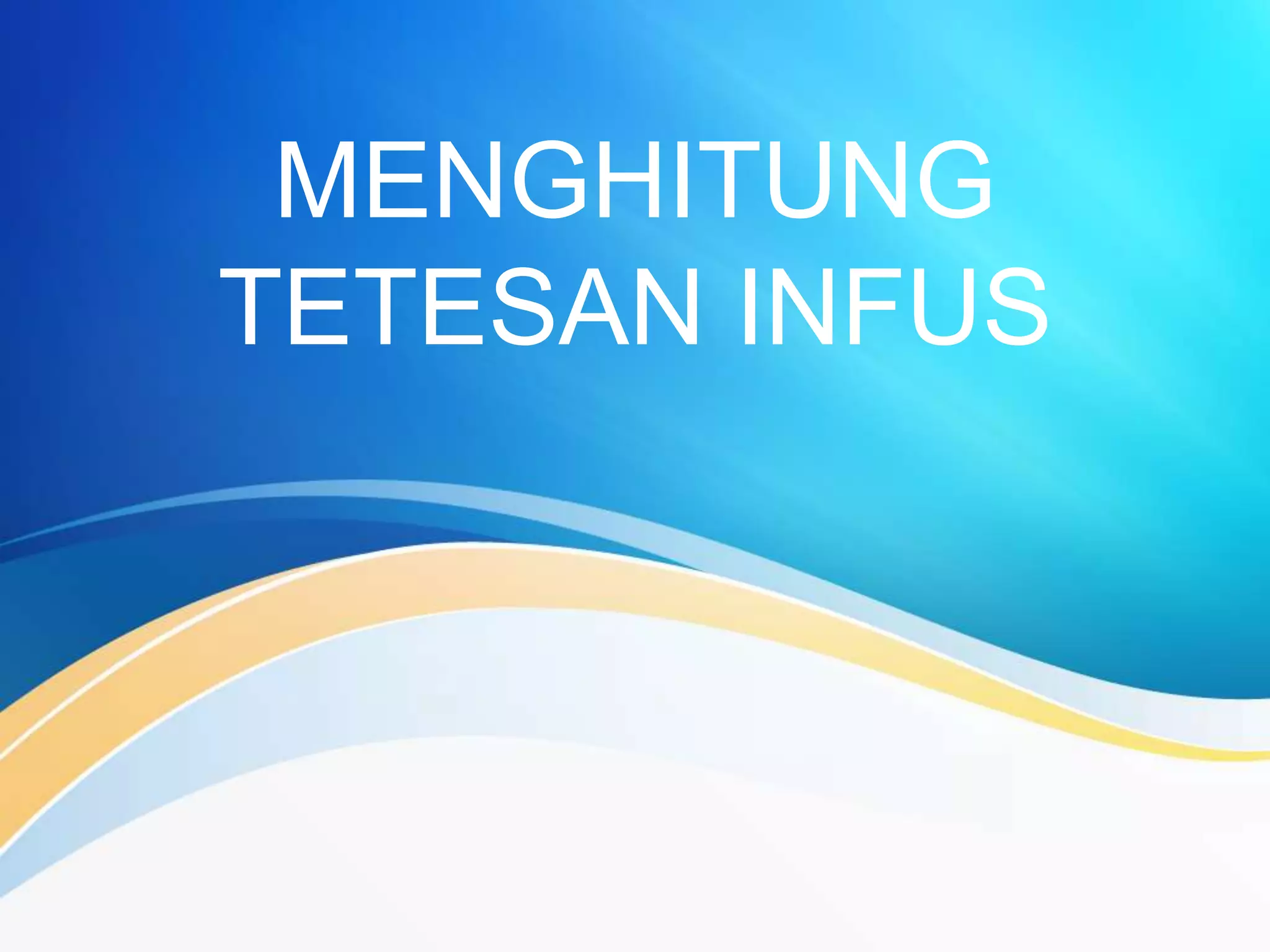Menghitung Tetesan Infus.pptx