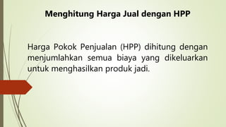 Mengidentifikasi HPP & Harga Jual PJJ 18Mar.pptx