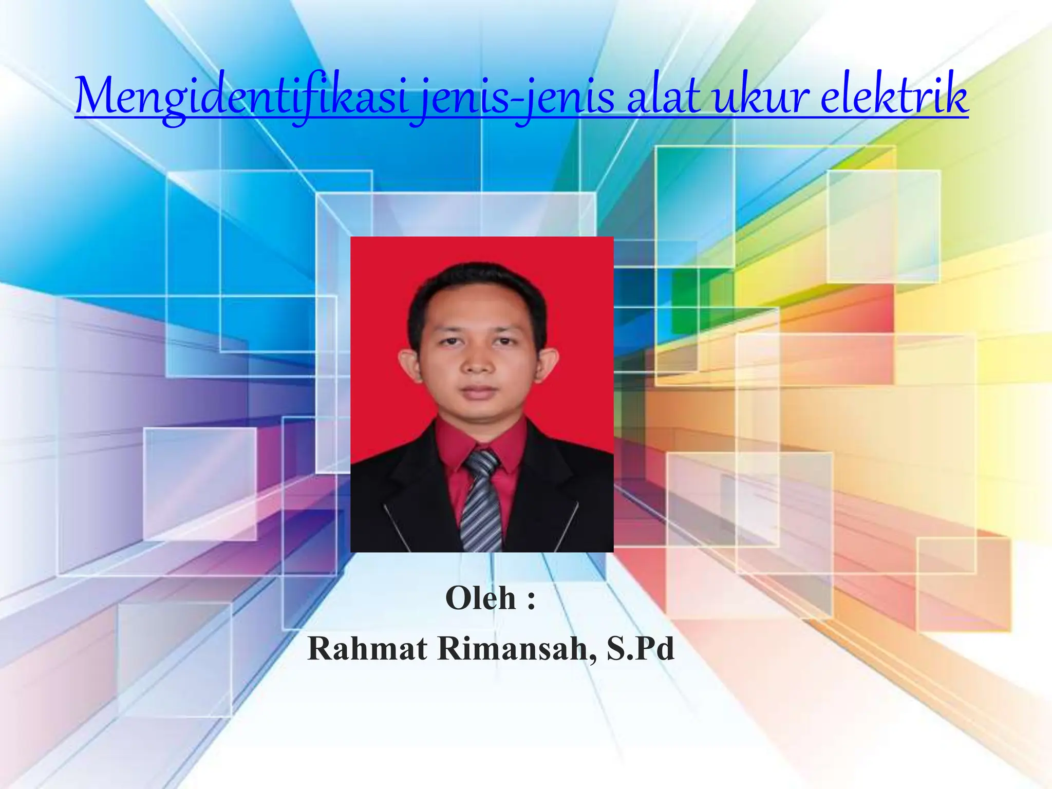 Mengidentifikasi jenis-jenis alat ukur elektrik.pptx