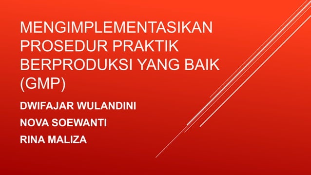 MENGIMPLEMENTASIKAN PROSEDUR PRAKTIK BERPRODUKSI YANG BAIK (GMP.pptx