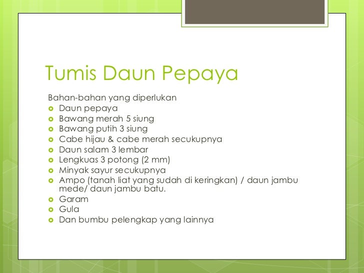 Mengolah daun pepaya tanpa rasa pahit Mengolah daun pepaya tanpa rasa pahit