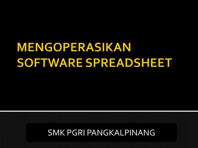 Mengoperasikan software spreadsheet | PPTX