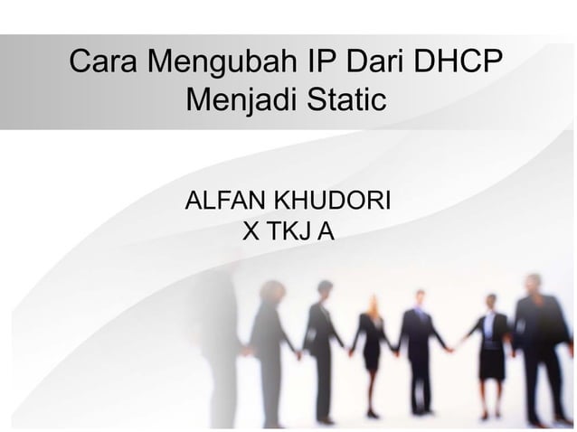 Mengubah ip dhcp ke static | PPT