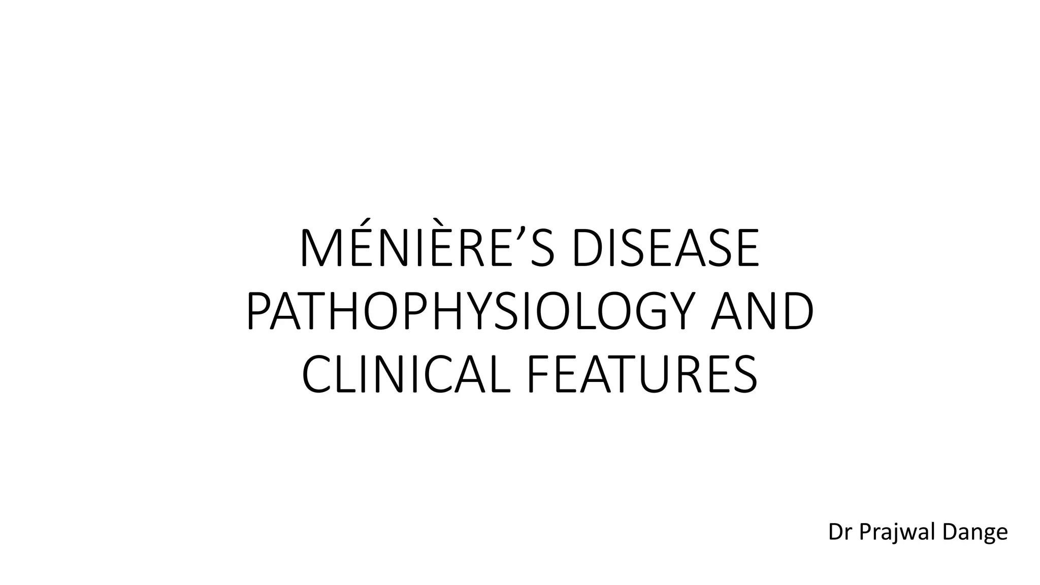 Meniere's disease pathophysiology | PPTX | Ear, Nose and Throat ...