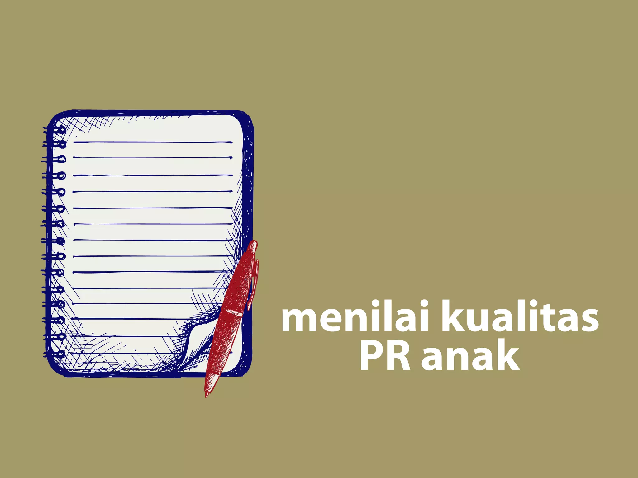 Menilai Kualitas PR Anak | PPT
