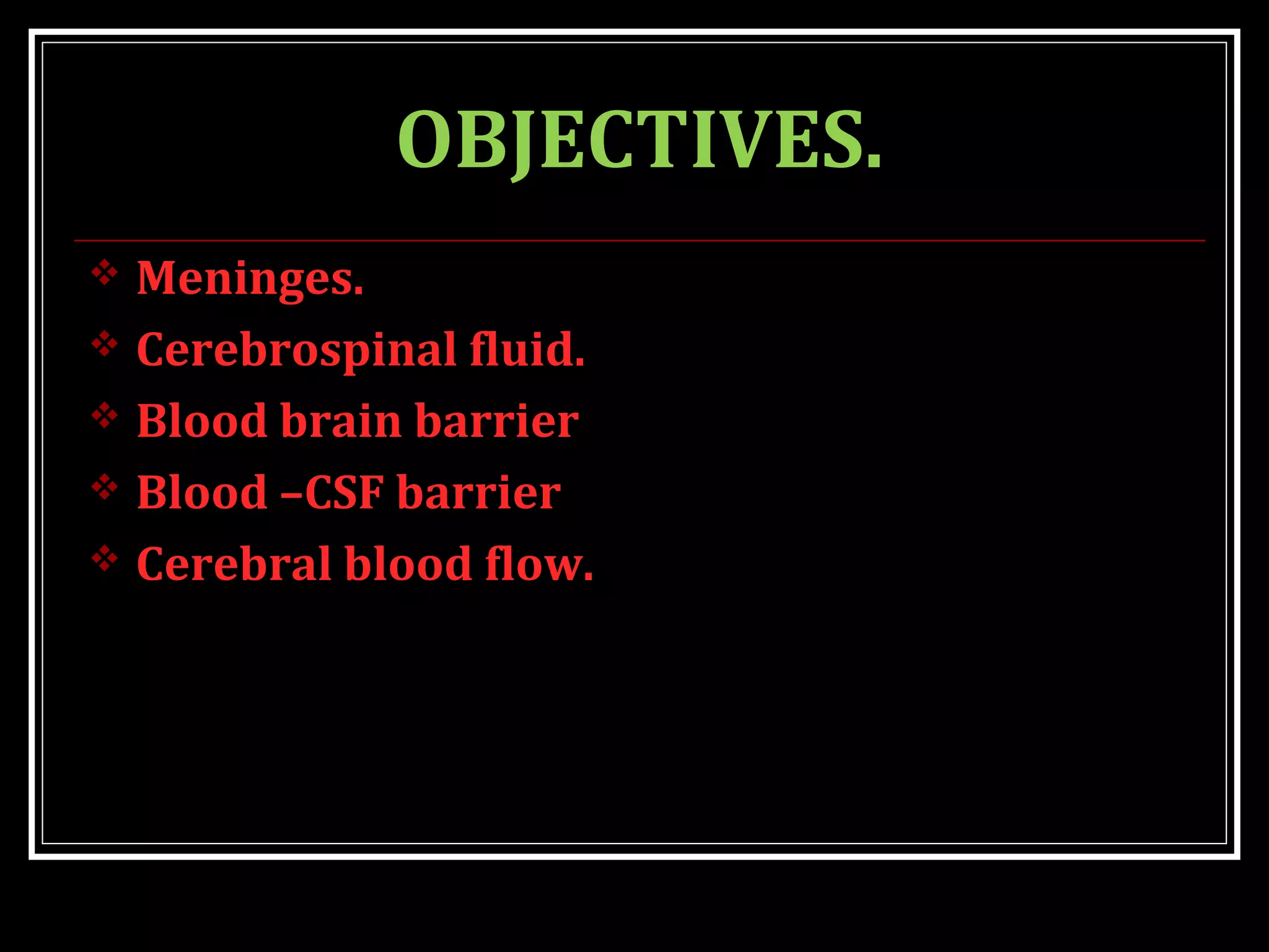 MENINGES, CEREBROSPINAL FLUID AND BLOOD BRAIN BARRIER | PPT