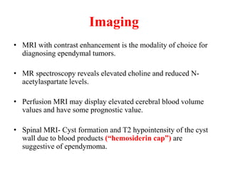 Meningioma and ependymoma. | PPTX