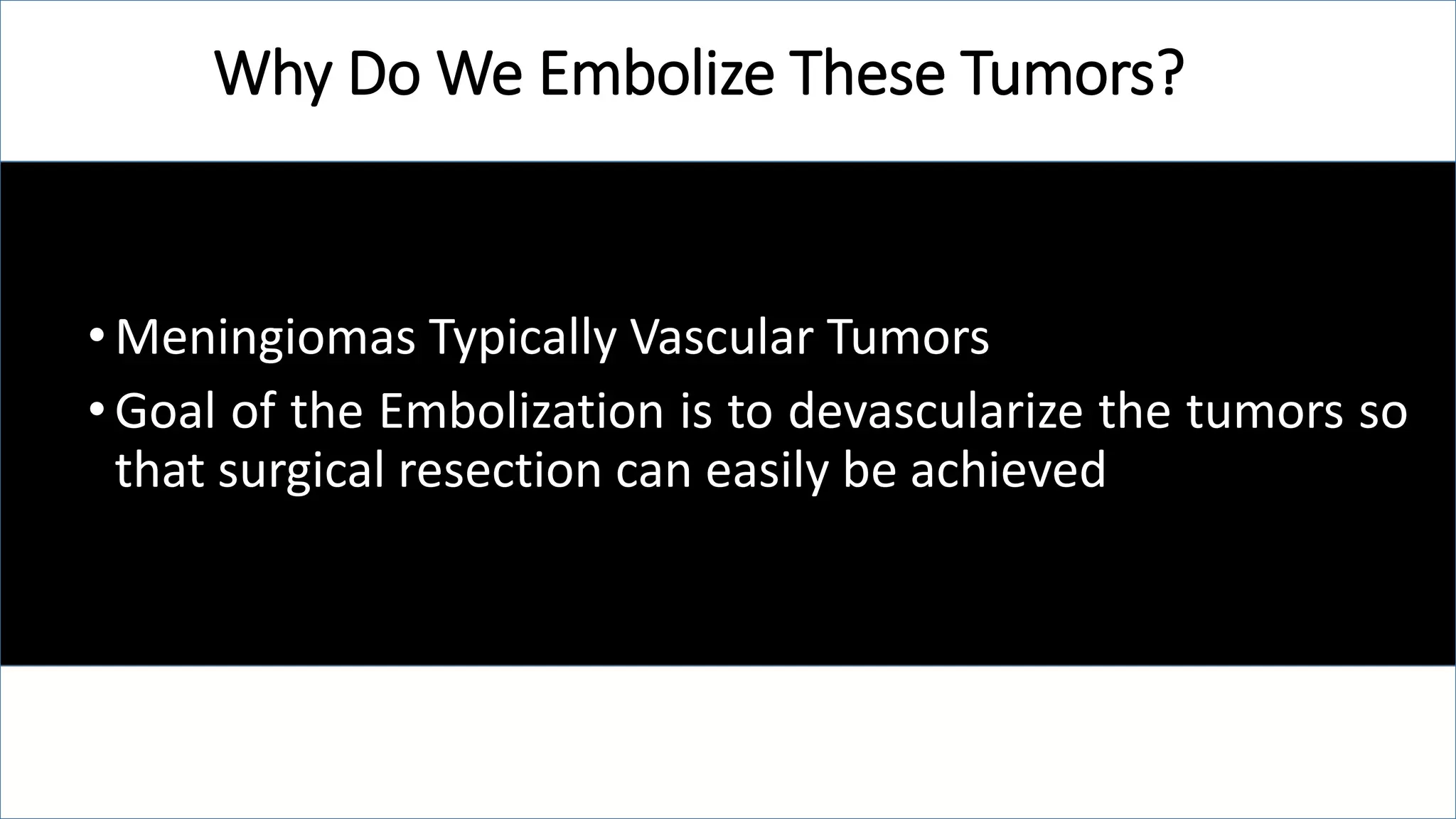 Transarterial Embolization of Meningiomas | PPTX