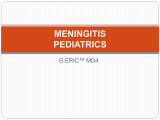 pediatrics Meningitis | PPTX