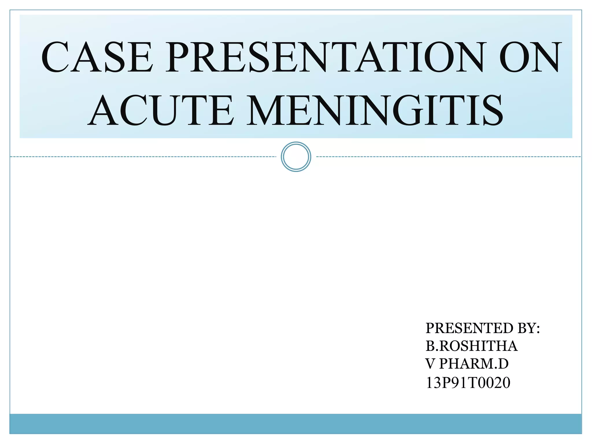 Meningitis case presentation | PPTX