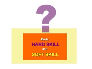 MENINGKATKAN-KOMPETENSI-DIRI-DENGAN-SOFT-SKILL.pptx