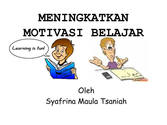 Meningkatkan motivasi belajar | PPT