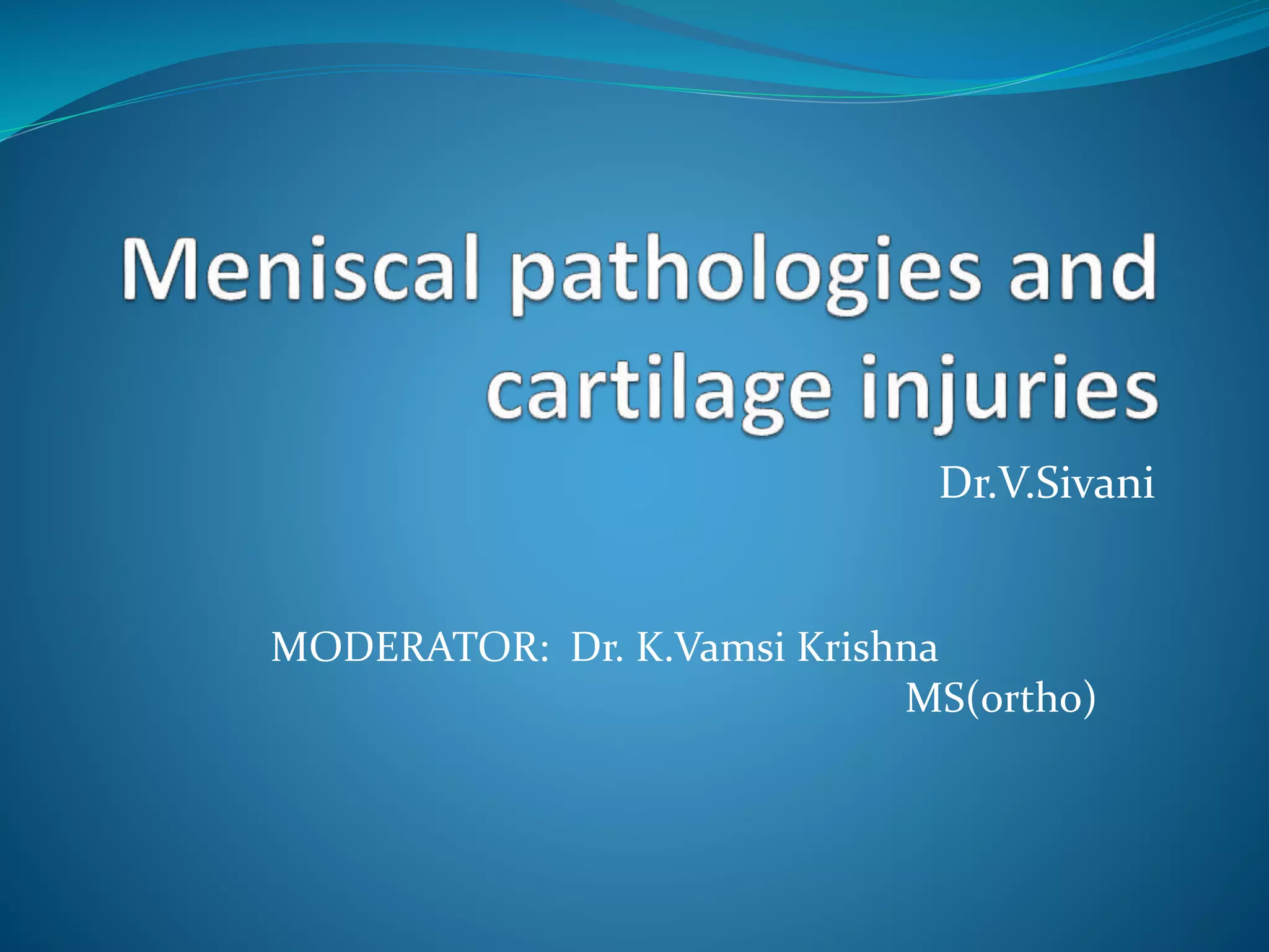 Meniscal pathologies and cartilage injuries | PPTX