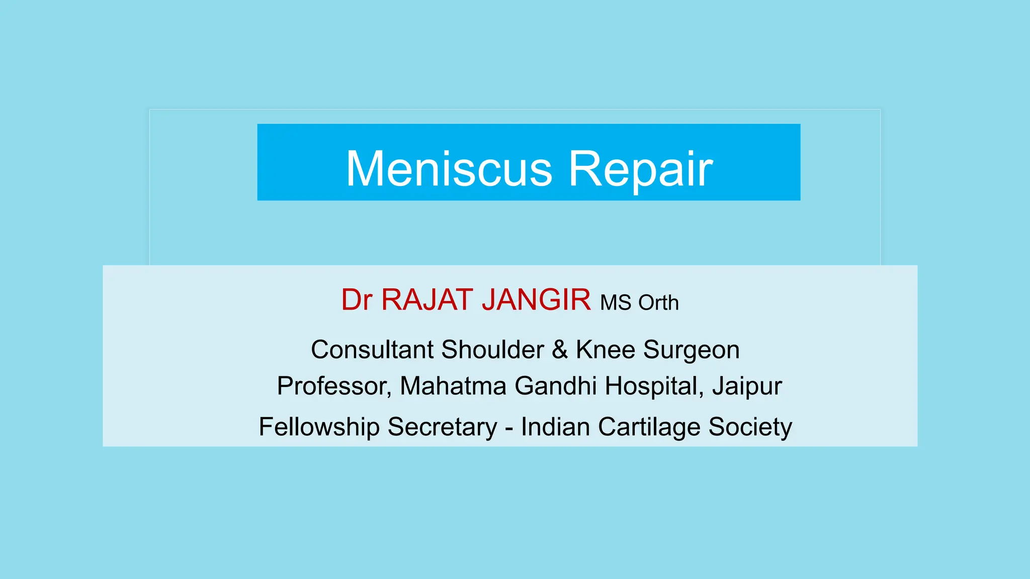 Meniscus repair surgery in Jaipur - Dr.Rajat Jangir | PPT