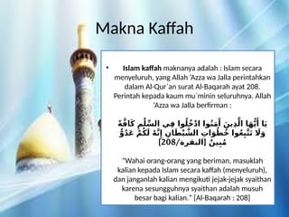 MENJADI MUSLIM KAFFAH (Seutuhnya & Semaksimal Mungkin).pptx