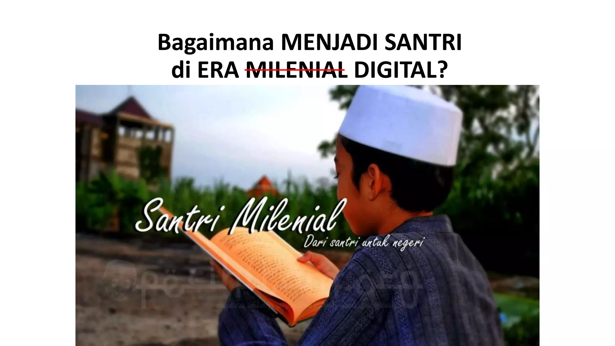 Menjadi Santri di Era Digital.pptx