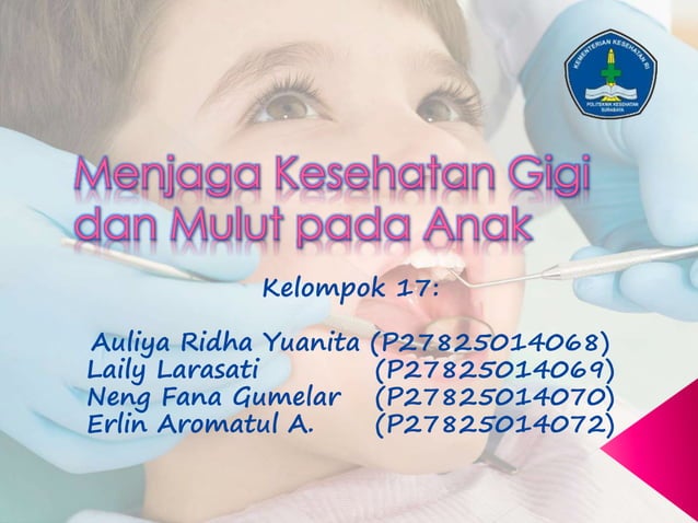 Menjaga Kesehatan Gigi dan Mulut pada Anak | PPTX