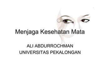 Menjaga kesehatan mata | PPT