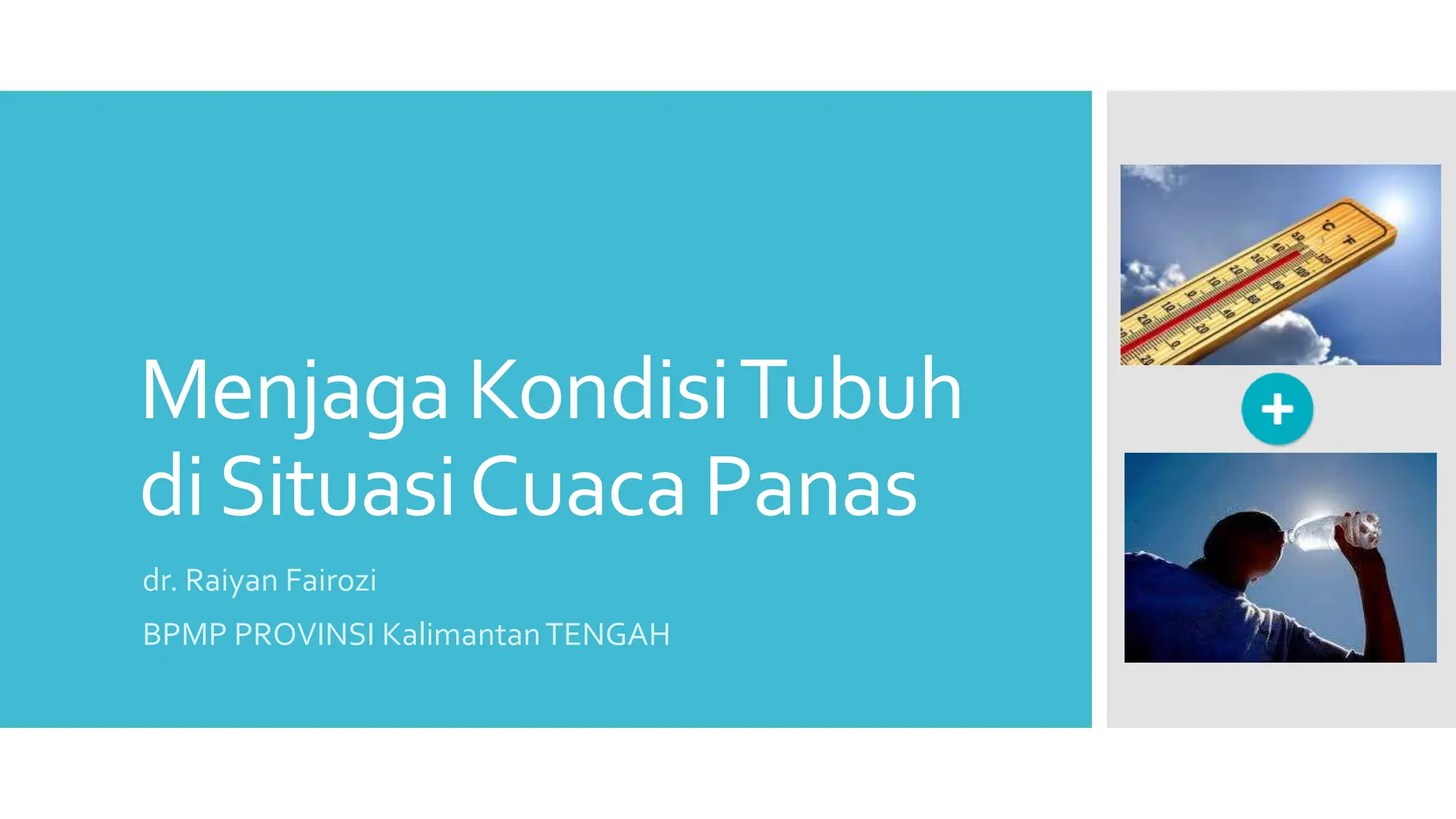 Menjaga Kondisi Tubuh di Situasi Cuaca Panas.pptx