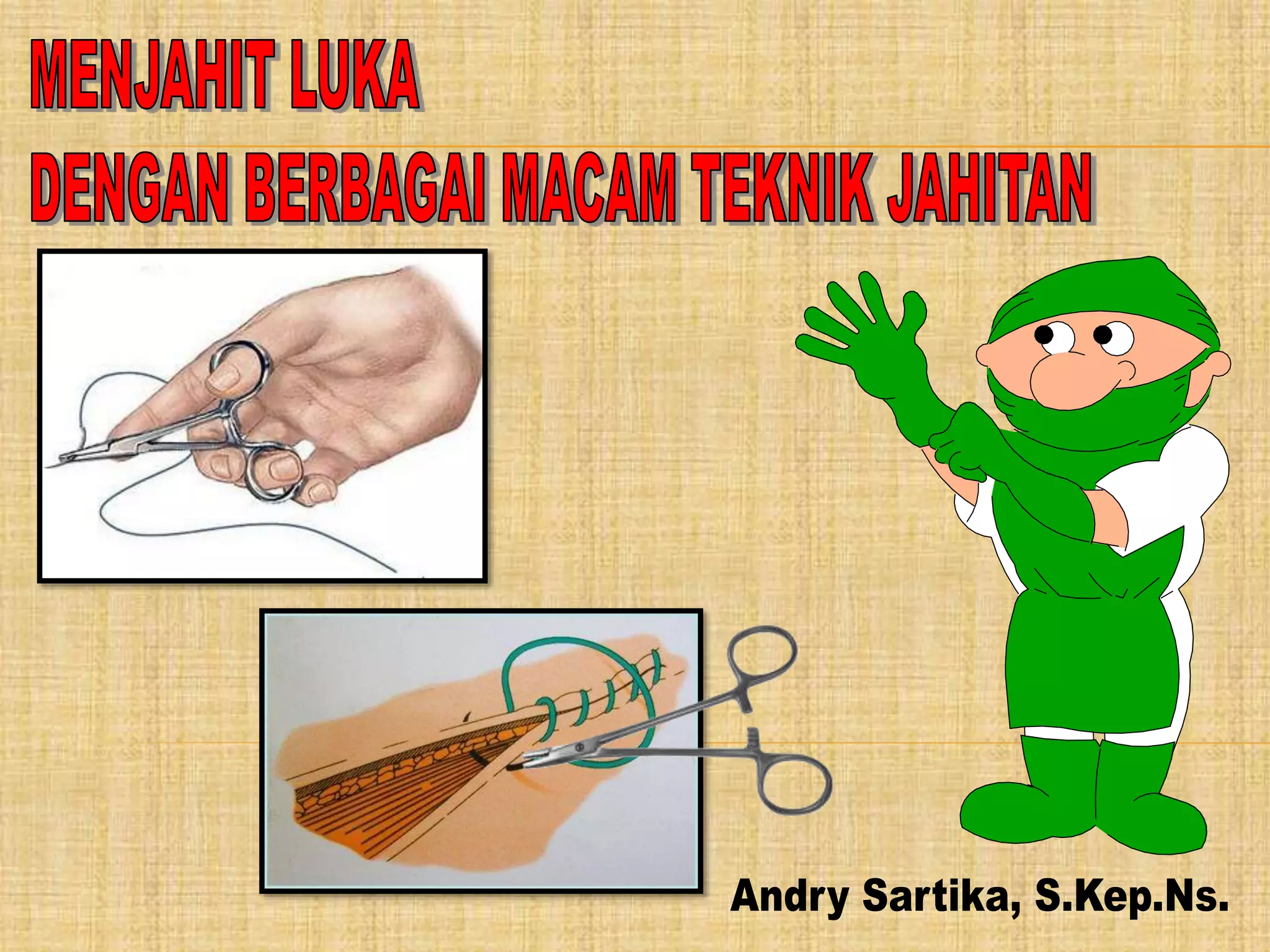 Menjahit Luka Dengan Bermacam Teknik | PPTX