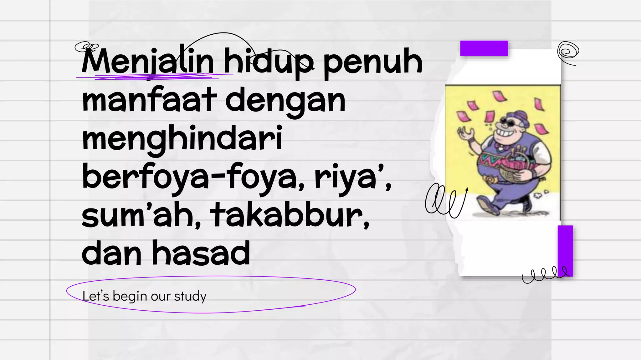 Menjalin hidup penuh manfaat dengan menghindari berfoya-foya, riya ...