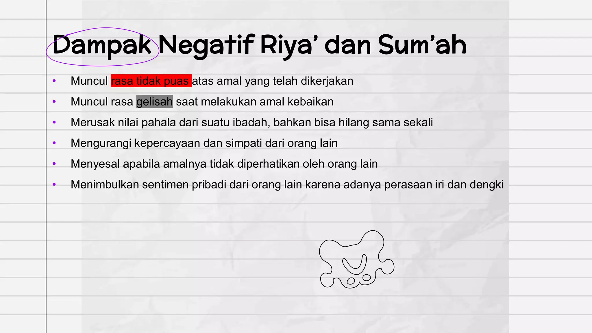 Menjalin hidup penuh manfaat dengan menghindari berfoya-foya, riya’, sum’ah, takabbur, dan hasad ...
