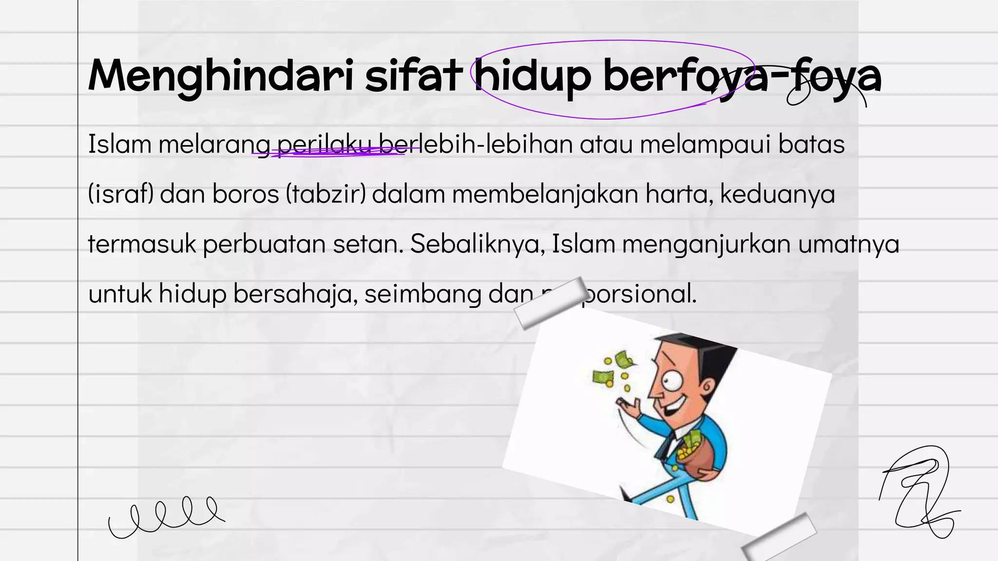 Menjalin hidup penuh manfaat dengan menghindari berfoya-foya, riya ...