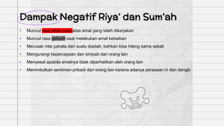 Menjalin hidup penuh manfaat dengan menghindari berfoya-foya, riya ...