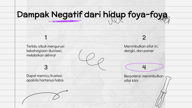Menjalin hidup penuh manfaat dengan menghindari berfoya-foya, riya’, sum’ah, takabbur, dan hasad ...