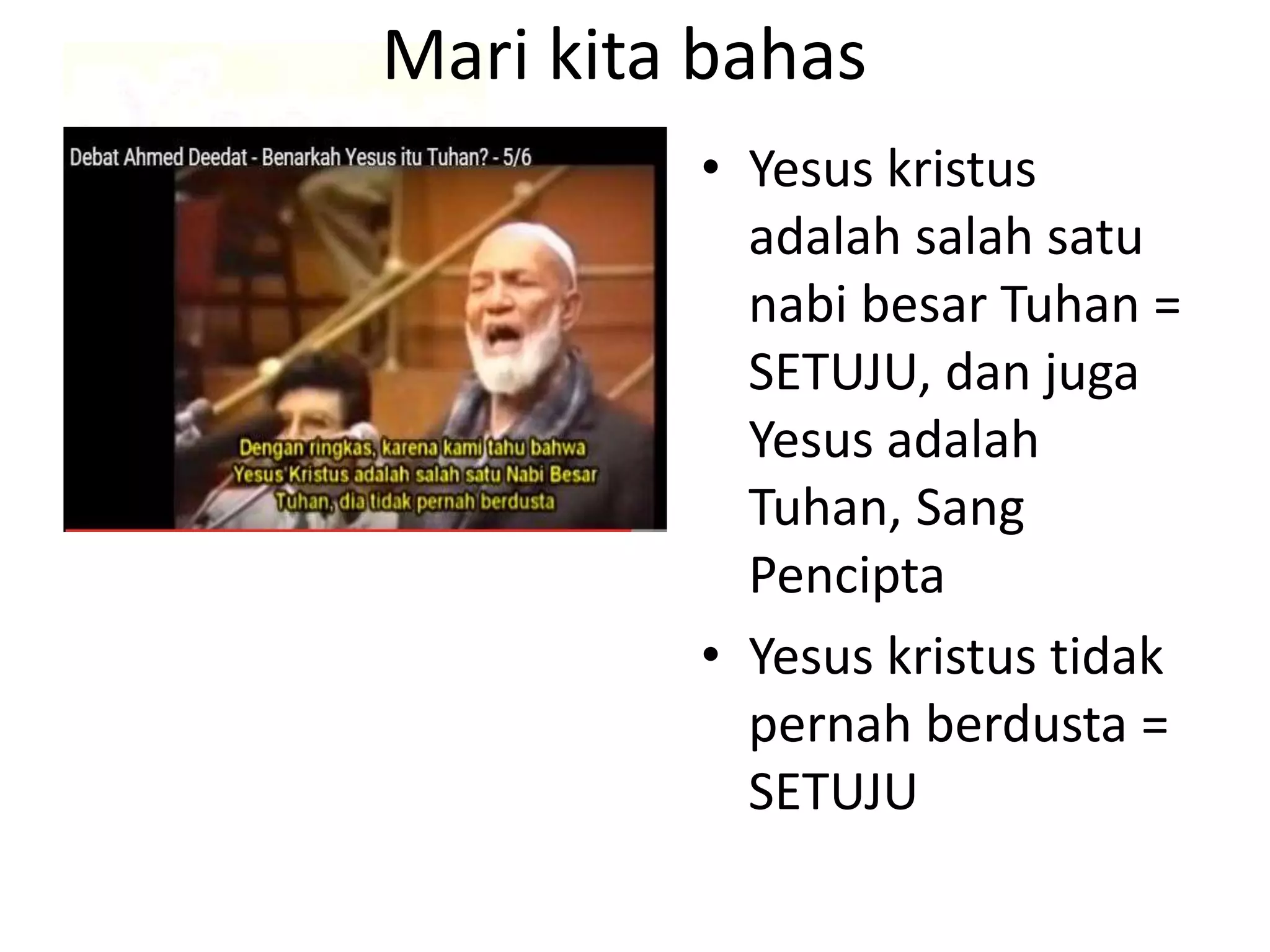 Menjawab perihal ahmad deedat mengakuiyesus | PPT