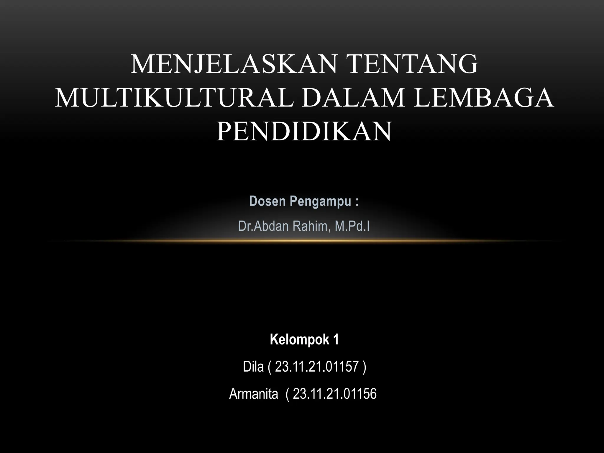 MENJELASKAN TENTANG MULTIKULTURAL DALAM LEMBAGA PENDIDIKAN.pptx