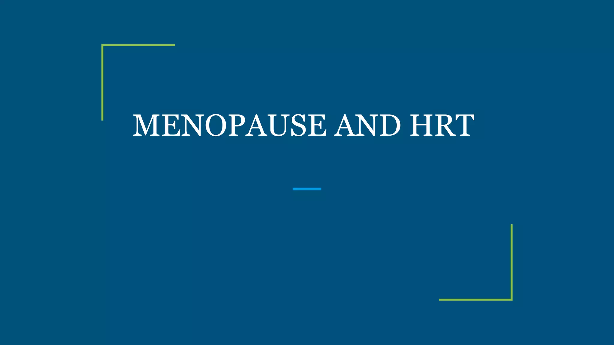 MENOPAUSE AND HRT.pdf | Sexual Conditions | Sexual Health