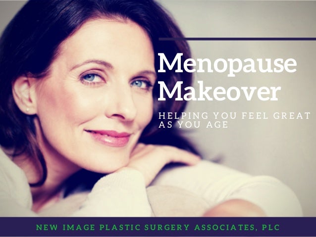 Menopause makeover at New Image Plastic surgery