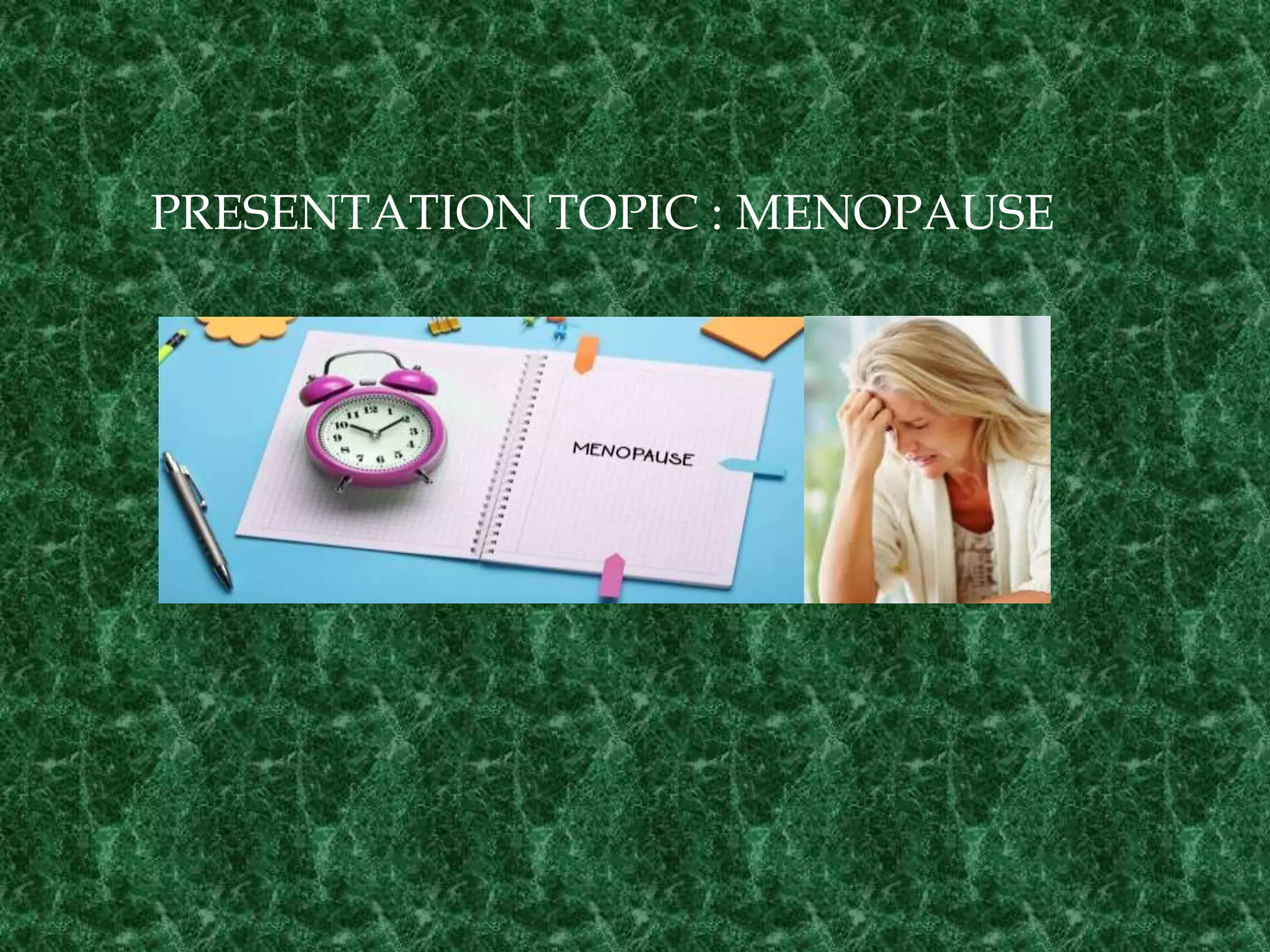 Menopause ppt | PPTX