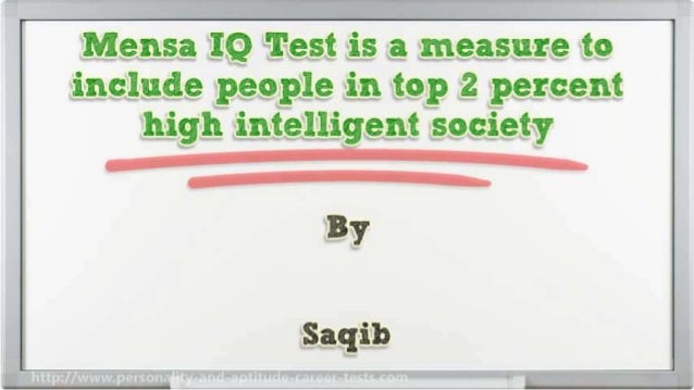 Mensa iq test is a measure to include people in top 2 percent high ...