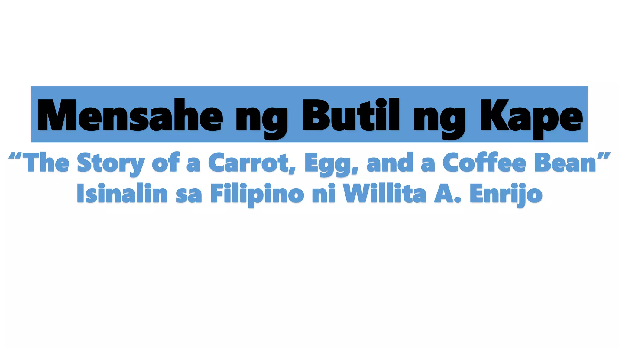 Mensahe ng Butil ng Kape; Pagsasalaysay - Filipino 10.pptx